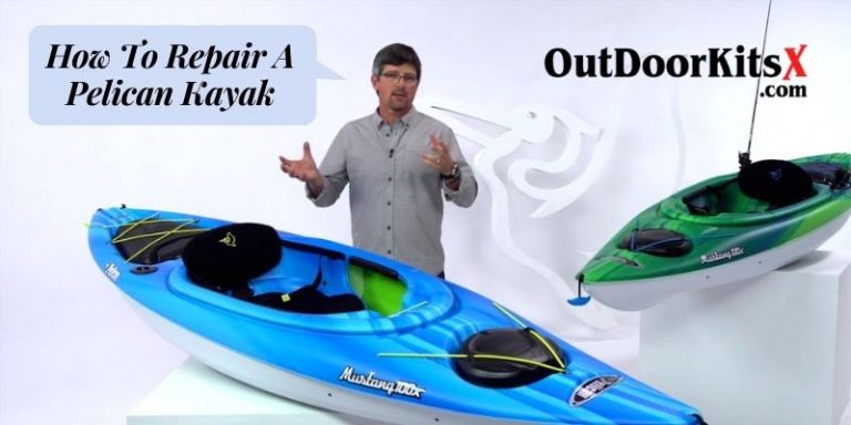 How To Repair A Pelican Kayak- A Perfect Tutorial! – Outdoor Kits X